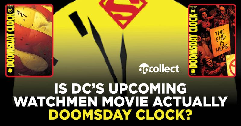 GoCollect Blog: Is DC's Upcoming Watchmen Movie Actually Doomsday Clock?