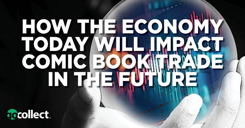GoCollect Blog: How the Economy Today will Impact Comic Book Trade in ...