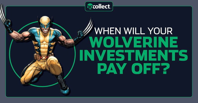 GoCollect Blog: When Will Your Wolverine Investments Pay Off?