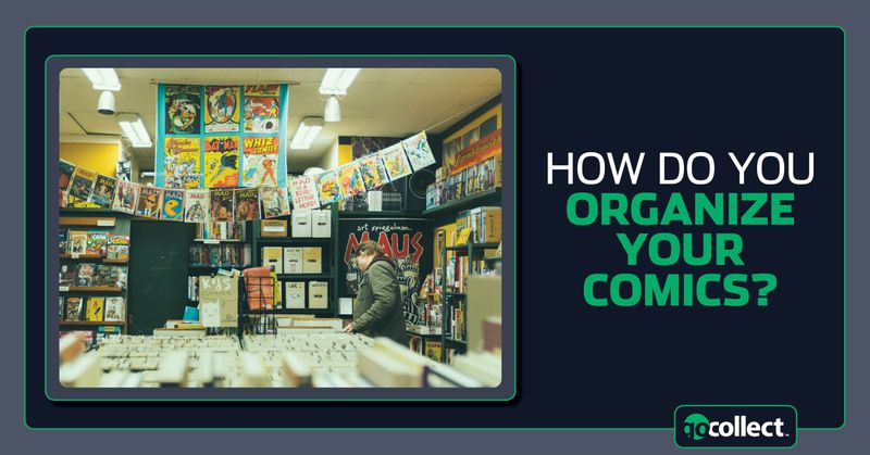 GoCollect Blog: How Do You Organize Your Comics?