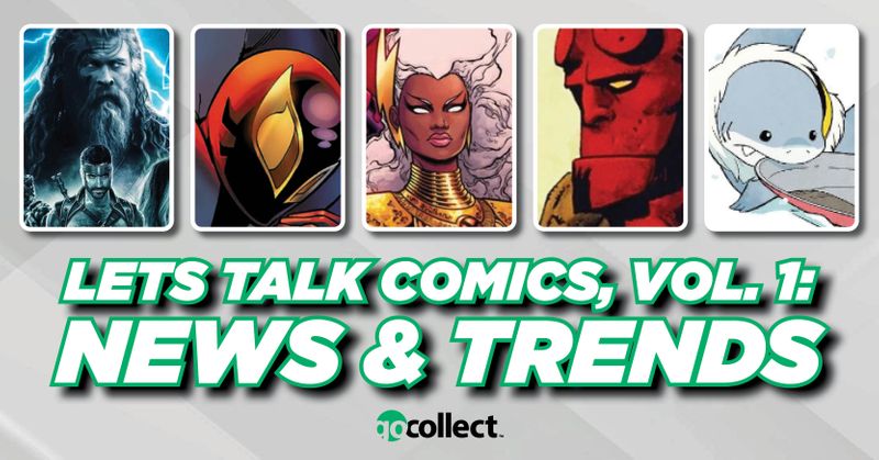 GoCollect Blog: Lets Talk Comics, Vol. 1: News & Trends