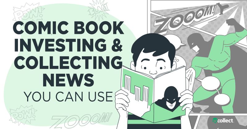 GoCollect Blog: Comic Book Investing and Collecting News You Can Use