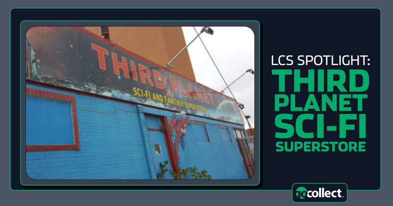 GoCollect Blog: LCS Spotlight: Third Planet Sci-Fi Superstore