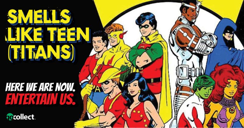 GoCollect Blog: Smells Like Teen (Titans)