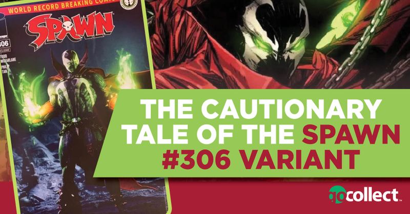 GoCollect Blog: The Cautionary Tale of the Spawn #306 Variant