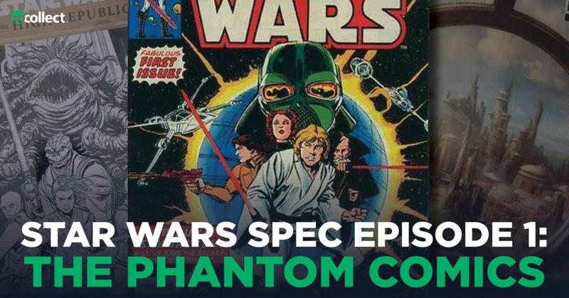 GoCollect Blog: Star Wars Spec Episode 1: The Phantom Comics
