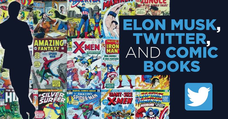 GoCollect Blog: Elon Musk, Twitter, and Comic Books