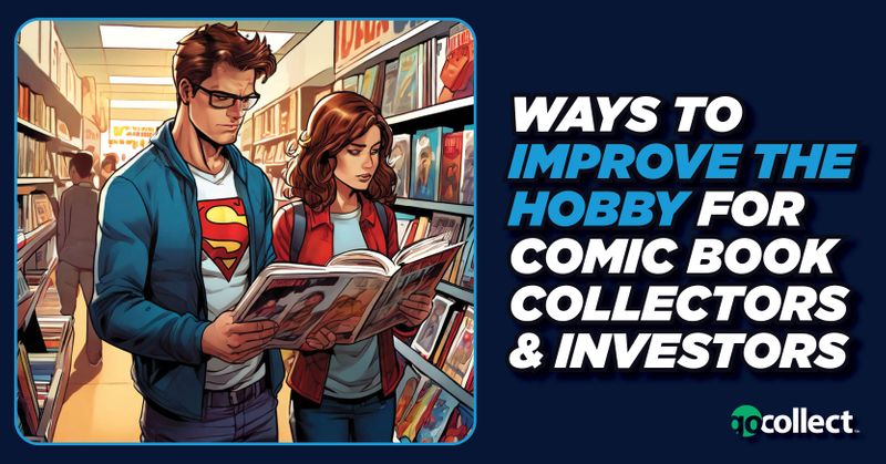 GoCollect Blog: Ways to Improve the Hobby for Comic Book Collectors and ...