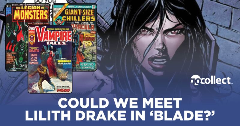 GoCollect Blog: Could We Meet Lilith Drake in 'Blade?'