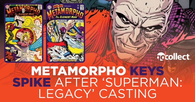 GoCollect Blog: Metamorpho Keys Spike After 'Superman: Legacy' Casting