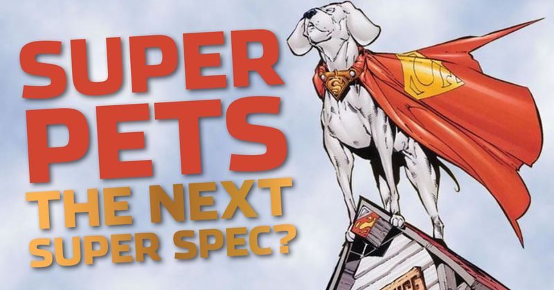 GoCollect Blog: Are Super Pets the Next Super Spec?