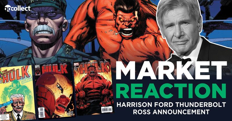 GoCollect Blog: Market Reaction - Harrison Ford Thunderbolt Ross Announcement