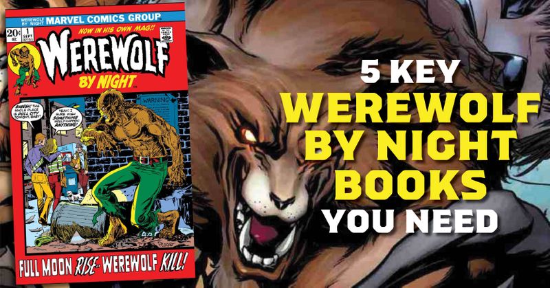 GoCollect Blog: 5 Key Werewolf By Night Books You Need
