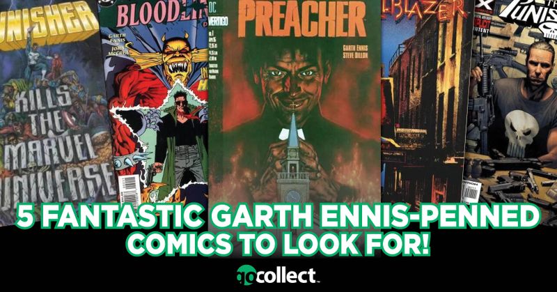 GoCollect Blog: 5 Fantastic Garth Ennis-Penned Books to Add to Your ...
